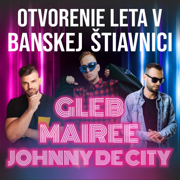 Otvorenie leta v Banskej Štiavnici OPEN AIR Hostia Gleb Dj Mairee Dj ...